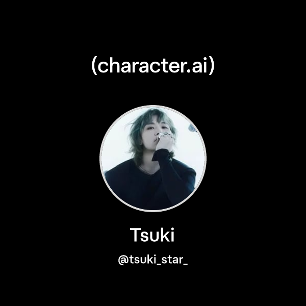 Tsuki (@tsuki_star_) | character.ai | Personalized AI for every moment ...