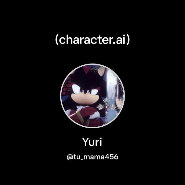 Yuri (@tu_mama456) | character.ai | AI Chat, Reimagined–Your Words. Your World.