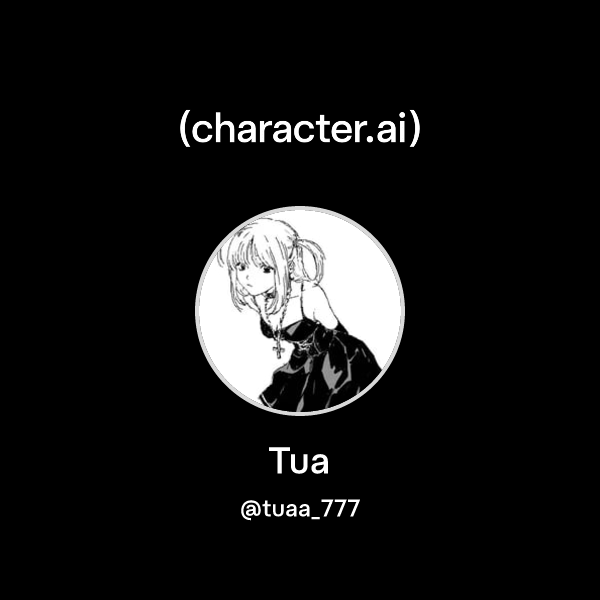 Tua (@tuaa_777) | character.ai | AI Chat, Reimagined–Your Words. Your ...