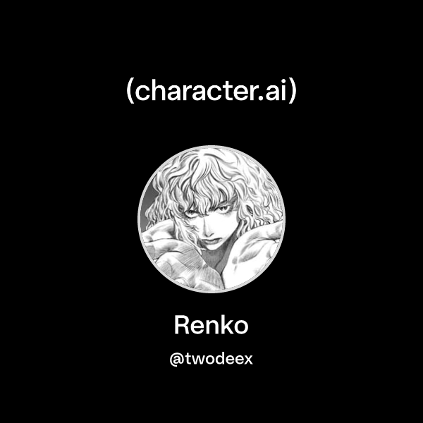 Renko (@twodeex) | character.ai | AI Chat, Reimagined–Your Words. Your ...