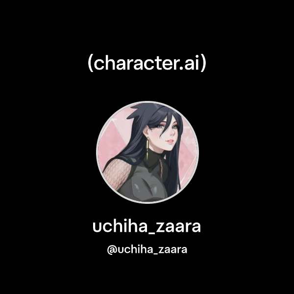 uchiha_zaara (@uchiha_zaara) | character.ai | Personalized AI for every ...