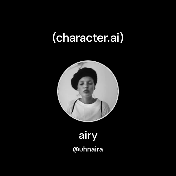 airy (@uhnaira) | character.ai | AI Chat, Reimagined–Your Words. Your ...