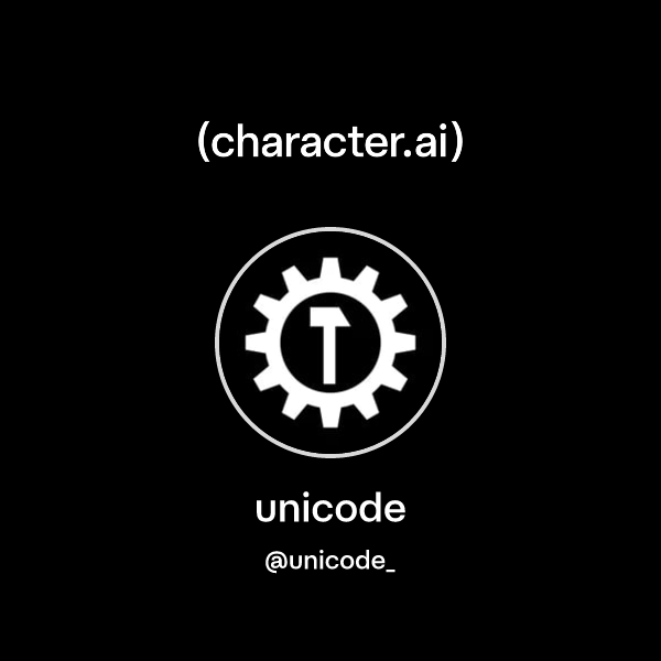 unicode (@unicode_) | character.ai | Personalized AI for every moment of your day
