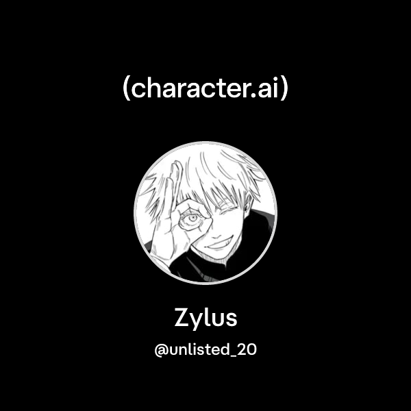Zylus (@unlisted_20) | character.ai | AI Chat, Reimagined–Your Words ...