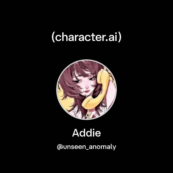 Addie (@unseen_anomaly) | character.ai | AI Chat, Reimagined–Your Words ...