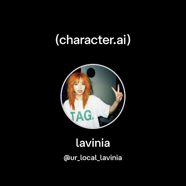 lavinia (@ur_local_lavinia) | character.ai | AI Chat, Reimagined–Your ...