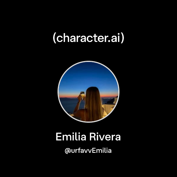 Emilia Rivera (@urfavvEmilia) | character.ai | Personalized AI for ...