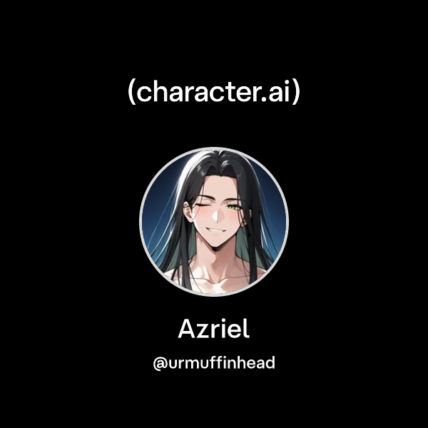 Azriel (@urmuffinhead) | character.ai | AI Chat, Reimagined–Your Words. Your World.