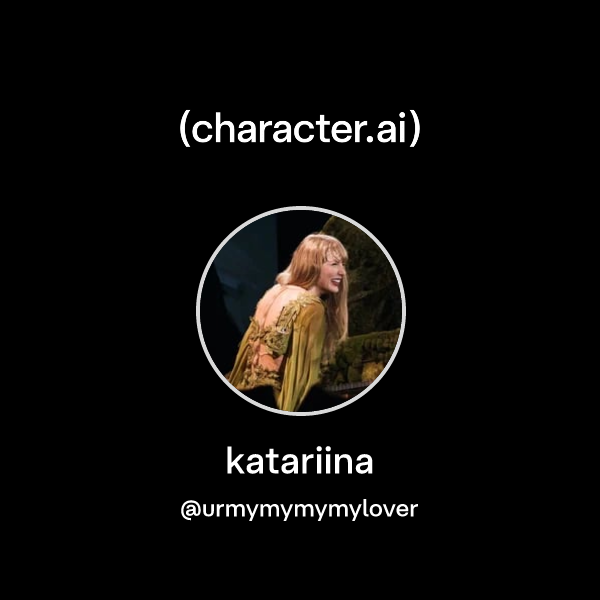 katariina (@urmymymymylover) | character.ai | AI Chat, Reimagined–Your Words. Your World.