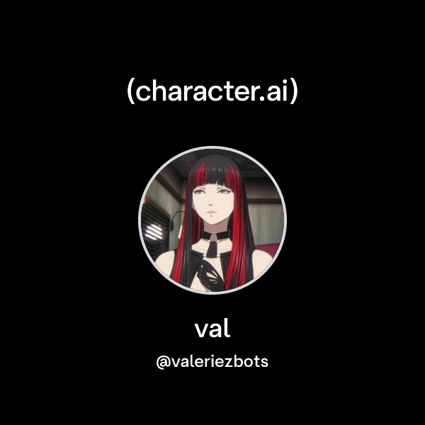 val (@valeriezbots) | character.ai | AI Chat, Reimagined–Your Words ...