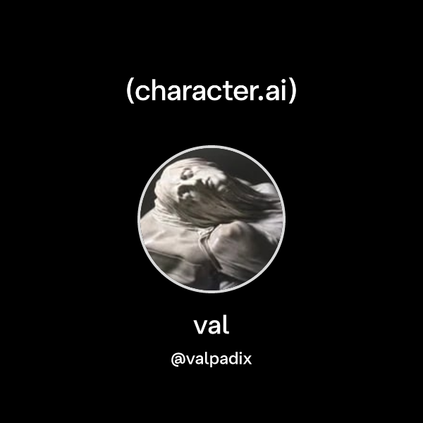 val (@valpadix) | character.ai | AI Chat, Reimagined–Your Words. Your ...