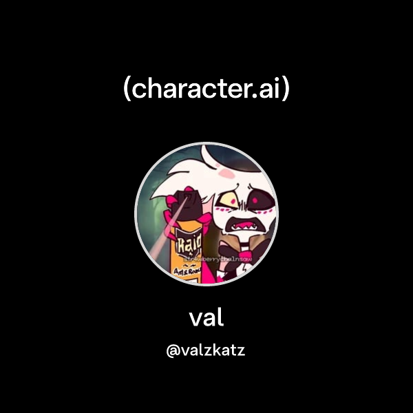 val (@valzkatz) | character.ai | Personalized AI for every moment of ...