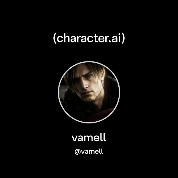 vamell (@vamell) | character.ai | AI Chat, Reimagined–Your Words. Your ...