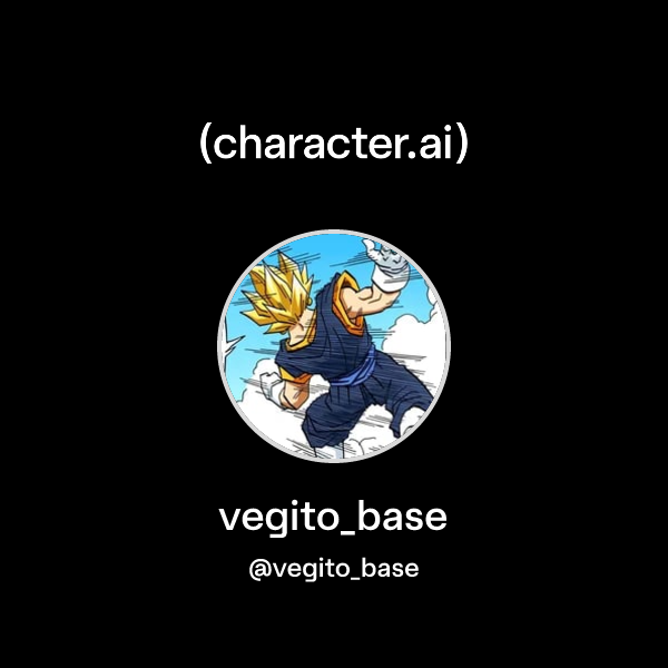 vegito_base (@vegito_base) | character.ai | Personalized AI for every ...