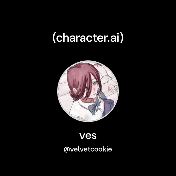 ves (@velvetcookie) | character.ai | AI Chat, Reimagined–Your Words ...