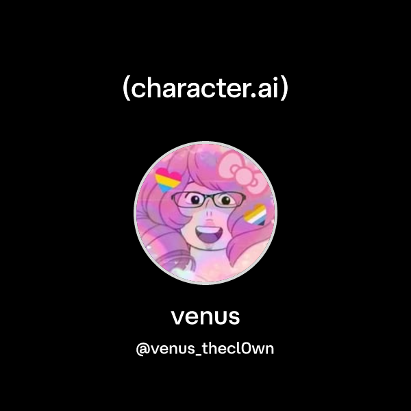 venus (@venus_thecl0wn) | character.ai | AI Chat, Reimagined–Your Words ...