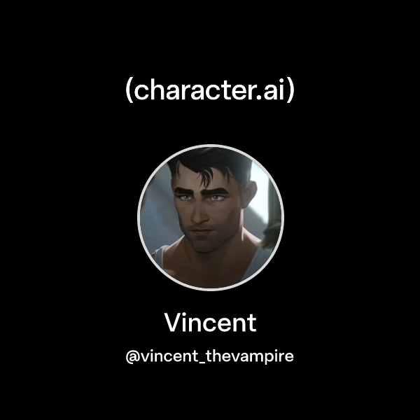 Vincent (@vincent_thevampire) | character.ai | AI Chat, Reimagined–Your ...