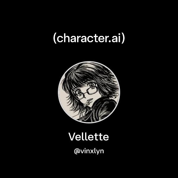 Vellette (@vinxlyn) | character.ai | Personalized AI for every moment ...