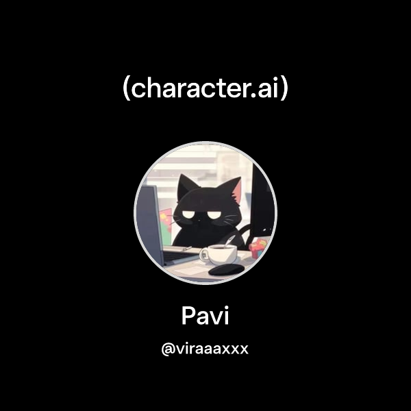 Pavi (@viraaaxxx) | character.ai | AI Chat, Reimagined–Your Words. Your World.