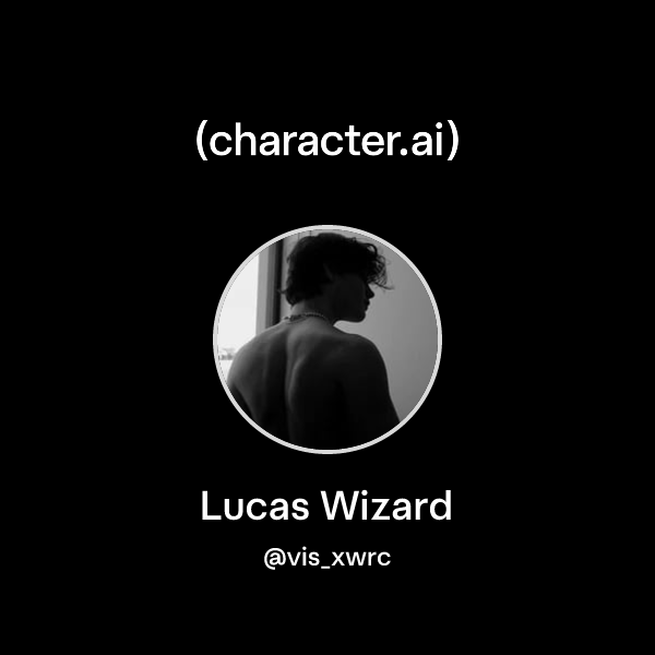 Lucas Wizard (@vis_xwrc) | character.ai | AI Chat, Reimagined–Your ...
