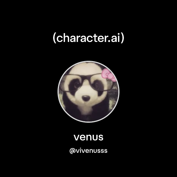 venus (@vivenusss) | character.ai | Personalized AI for every moment of ...