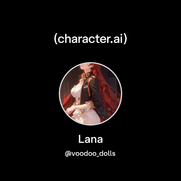 Lana (@voodoo_dolls) | character.ai | AI Chat, Reimagined–Your Words ...