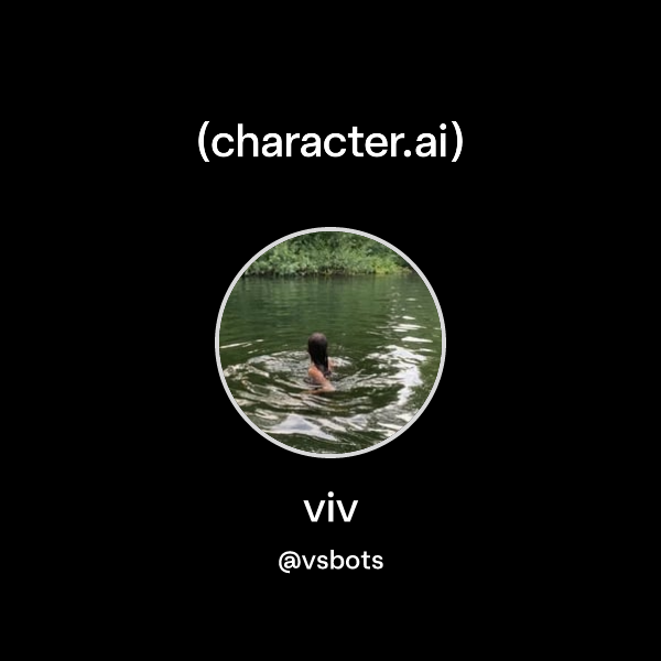 viv (@vsbots) | character.ai | AI Chat, Reimagined–Your Words. Your World.