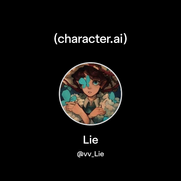 Lie (@vv_Lie) | character.ai | AI Chat, Reimagined–Your Words. Your World.