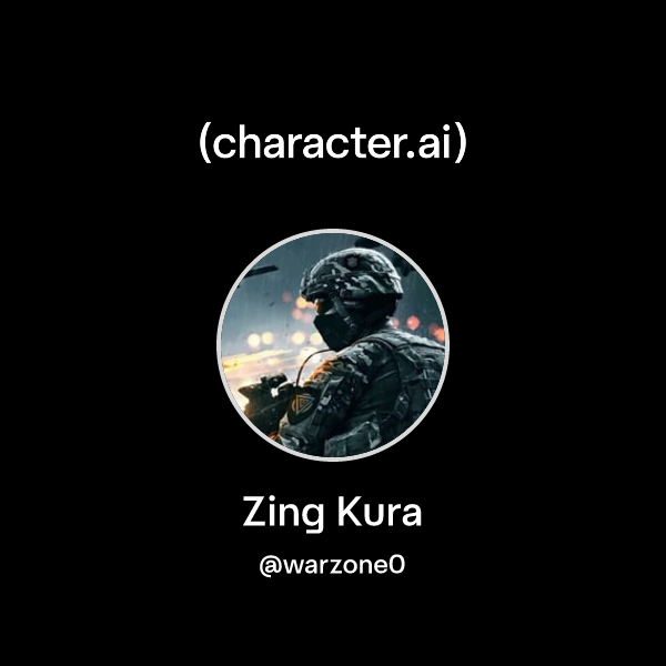 Zing Kura (@warzone0) | character.ai | AI Chat, Reimagined–Your Words ...