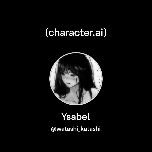 Ysabel (@watashi_katashi) | character.ai | AI Chat, Reimagined–Your ...