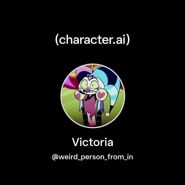 Victoria (@weird_person_from_in) | character.ai | AI Chat, Reimagined ...
