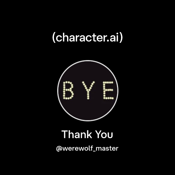 Thank You (@werewolf_master) | character.ai | AI Chat, Reimagined–Your ...