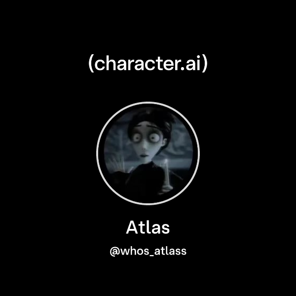 Atlas (@whos_atlass) | character.ai | AI Chat, Reimagined–Your Words ...