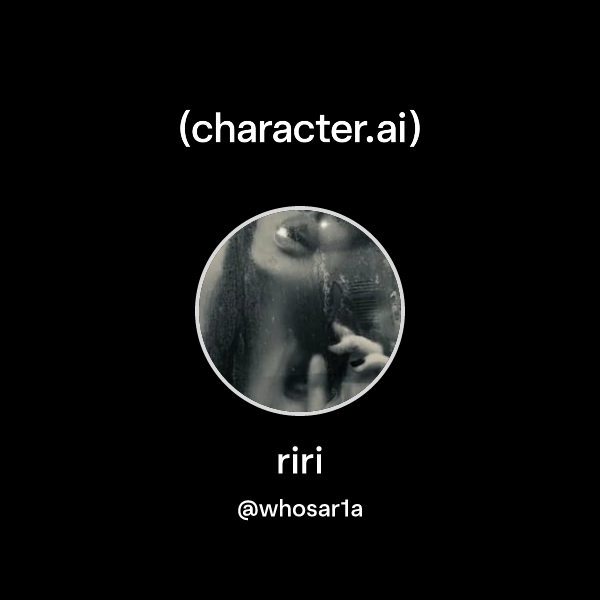 riri (@whosar1a) | character.ai | AI Chat, Reimagined–Your Words. Your World.