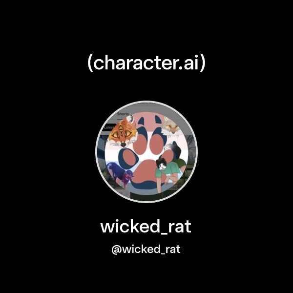 wicked_rat (@wicked_rat) | character.ai | AI Chat, Reimagined–Your ...