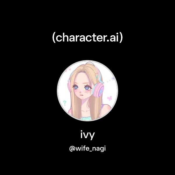 ivy (@wife_nagi) | character.ai | AI Chat, Reimagined–Your Words. Your ...