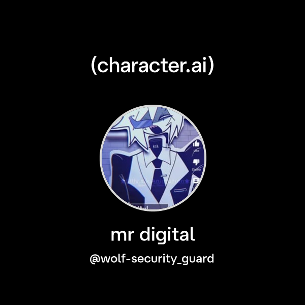 mr digital (@wolf-security_guard) | character.ai | Personalized AI for ...