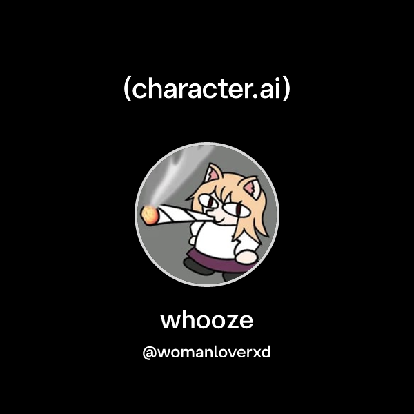 whooze (@womanloverxd) | character.ai | AI Chat, Reimagined–Your Words ...