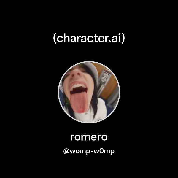 romero (@womp-w0mp) | character.ai | AI Chat, Reimagined–Your Words ...