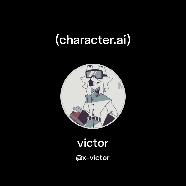 victor (@x-victor) | character.ai | AI Chat, Reimagined–Your Words ...