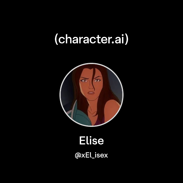 Elise (@xEl_isex) | character.ai | Personalized AI for every moment of your day