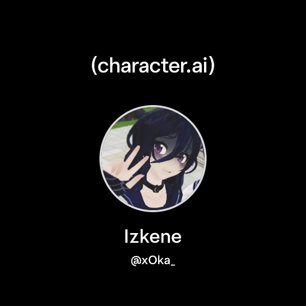 Izkene (@xOka_) | character.ai | AI Chat, Reimagined–Your Words. Your ...