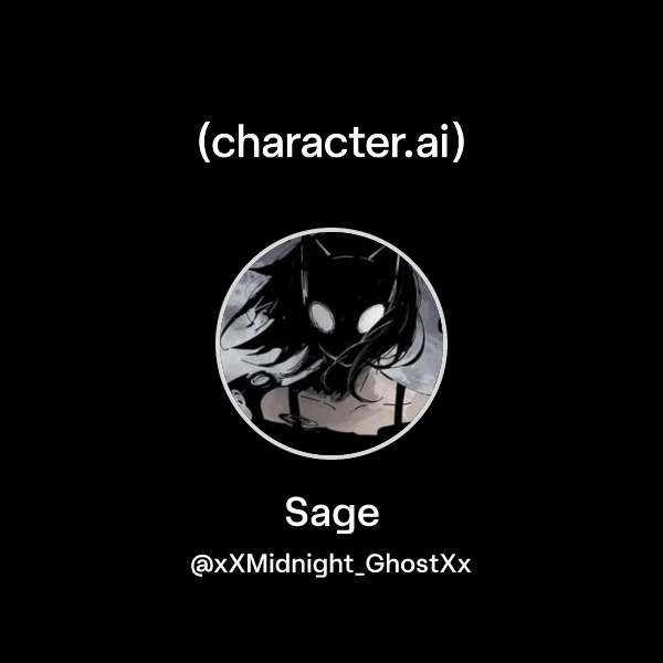 Sage (@xXMidnight_GhostXx) | character.ai | AI Chat, Reimagined–Your ...