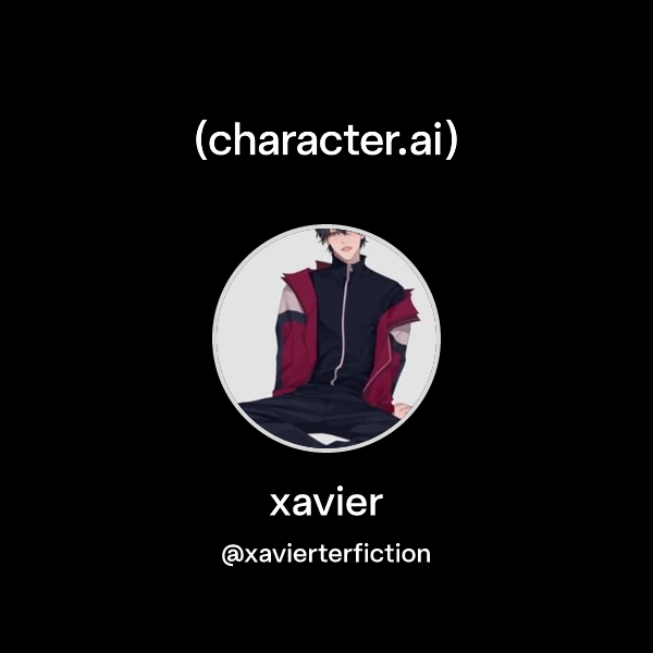 xavier (@xavierterfiction) | character.ai | Personalized AI for every ...