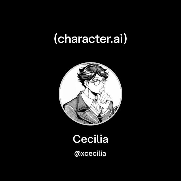 Cecilia (@xcecilia) | character.ai | AI Chat, Reimagined–Your Words ...