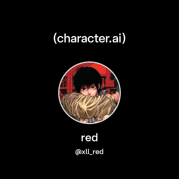 red (@xll_red) | character.ai | AI Chat, Reimagined–Your Words. Your World.