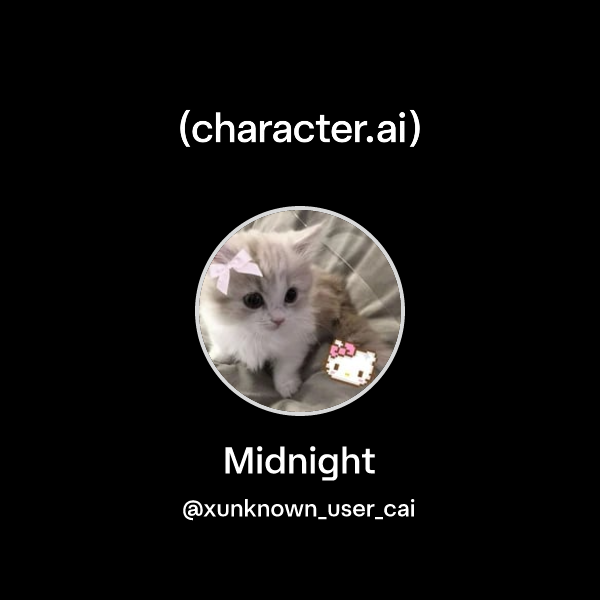 Midnight (@xunknown_user_cai) | character.ai | Personalized AI for ...