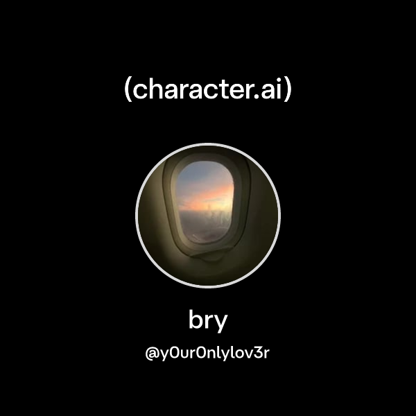 bry (@y0ur0nlylov3r) | character.ai | AI Chat, Reimagined–Your Words ...