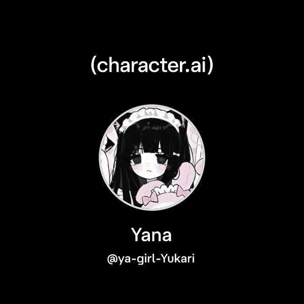 Yana (@ya-girl-Yukari) | character.ai | AI Chat, Reimagined–Your Words ...