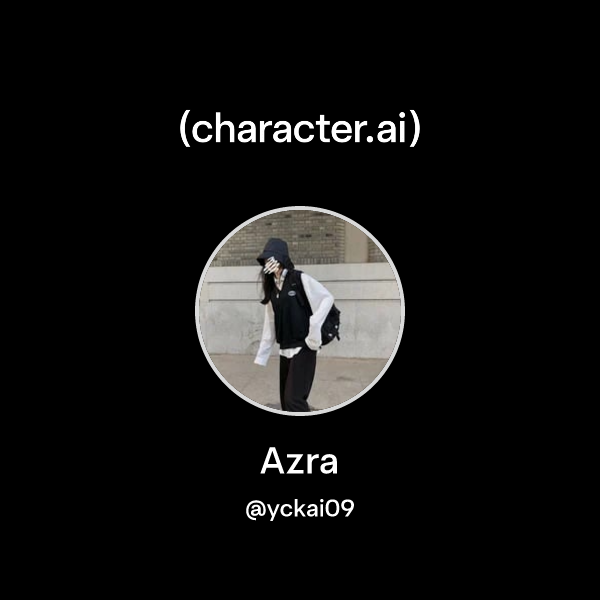 Azra (@yckai09) | character.ai | AI Chat, Reimagined–Your Words. Your ...